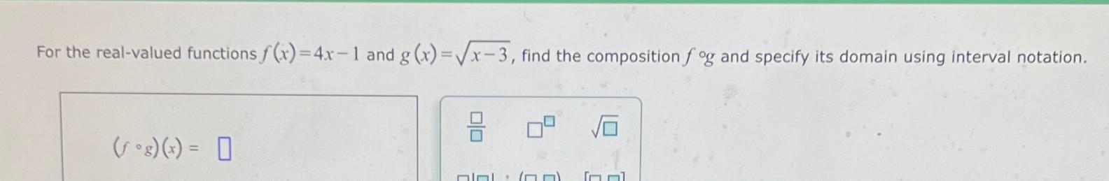 Solved For the real-valued functions f(x)=4x-1 ﻿and | Chegg.com