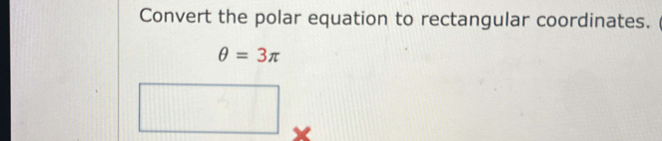 Solved by an EXPERT Convert the polar equation to rectangular | Chegg.com