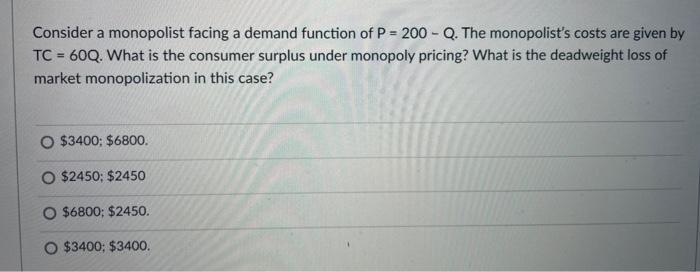 Solved Consider a monopolist facing a demand function of | Chegg.com Solved Consider a monopolist facing a demand function of | Chegg.com