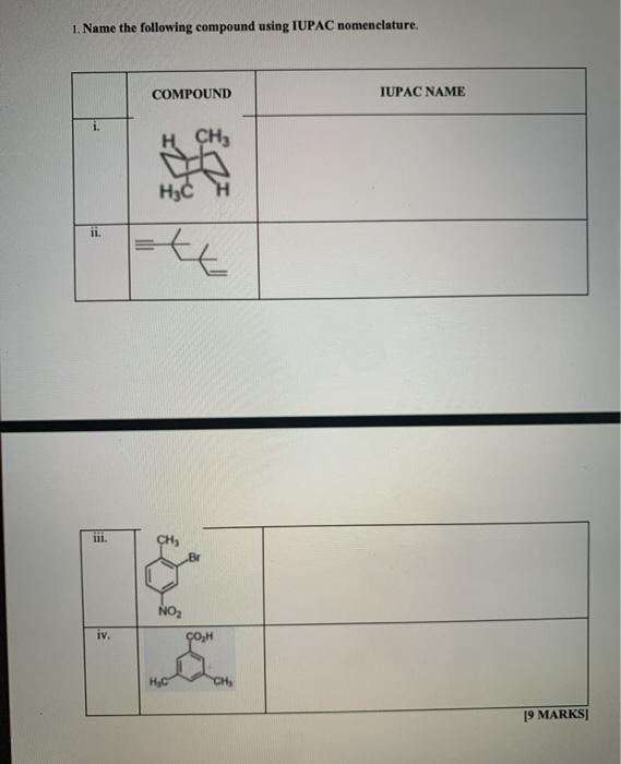 Solved 1. Name the following compound using IUPAC | Chegg.com