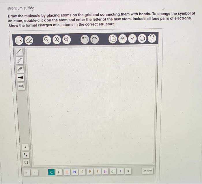 Solved strontium sulfide Draw the molecule by placing atoms | Chegg.com