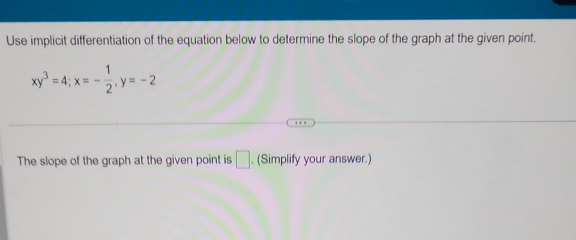 Solved Jse implicit differentiation of the equation below to | Chegg.com