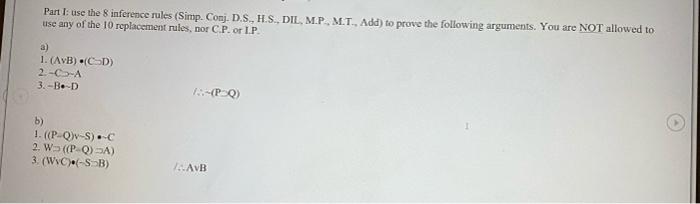 Part I use the 8 inference rules (Simp. Conj. D.S., | Chegg.com