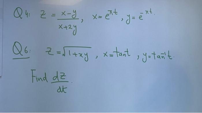 Solved Q4: z=x+2yx−y,x=eπt,y=e−πt Q6: | Chegg.com