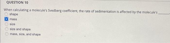 Solved QUESTION 10 When calculating a molecule's Svedberg | Chegg.com