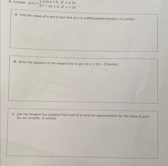 Solved 4. Consider g(x)={asinx+b, if x≤2πx2−πx+2, if x>2π. | Chegg.com