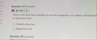 Solved Question 19 (5 ﻿points)LisamWhen a Decision Tree | Chegg.com