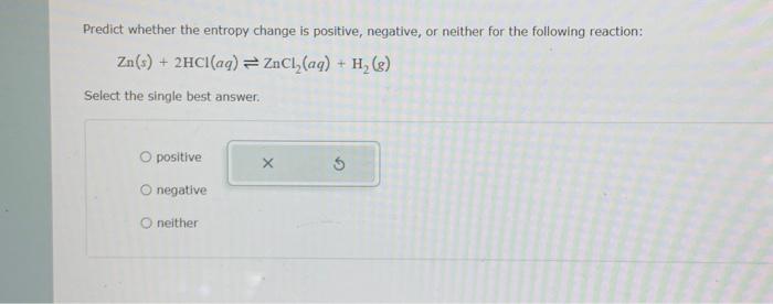 Solved Predict whether the entropy change is positive, | Chegg.com