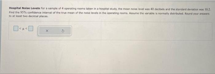 Solved Hospital Noise Levels for a sample of 4 operating | Chegg.com