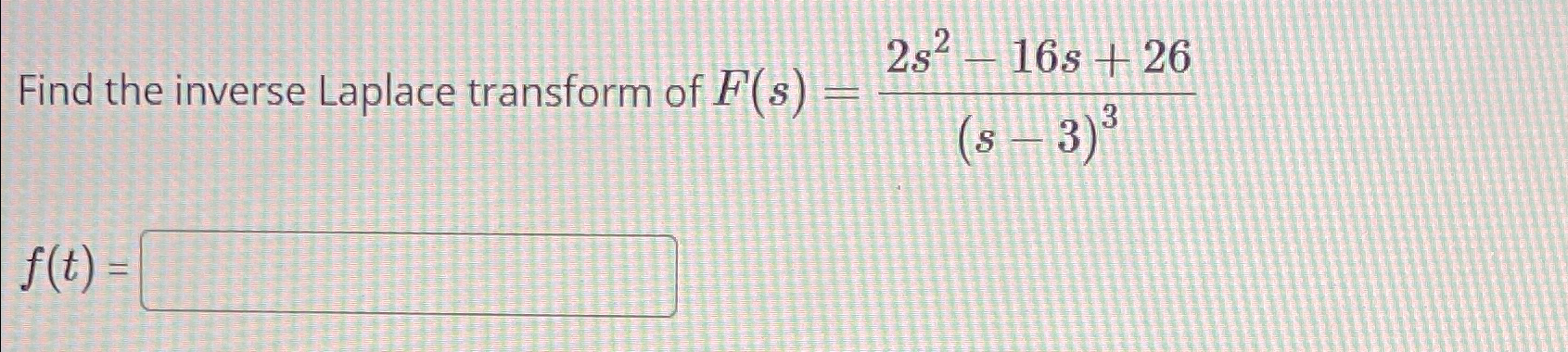 Solved Find the inverse Laplace transform of | Chegg.com