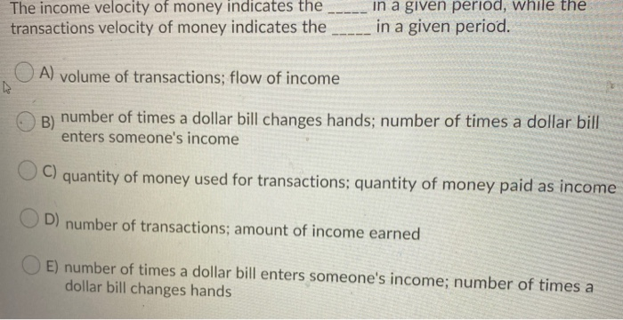Solved The income velocity of money indicates the | Chegg.com