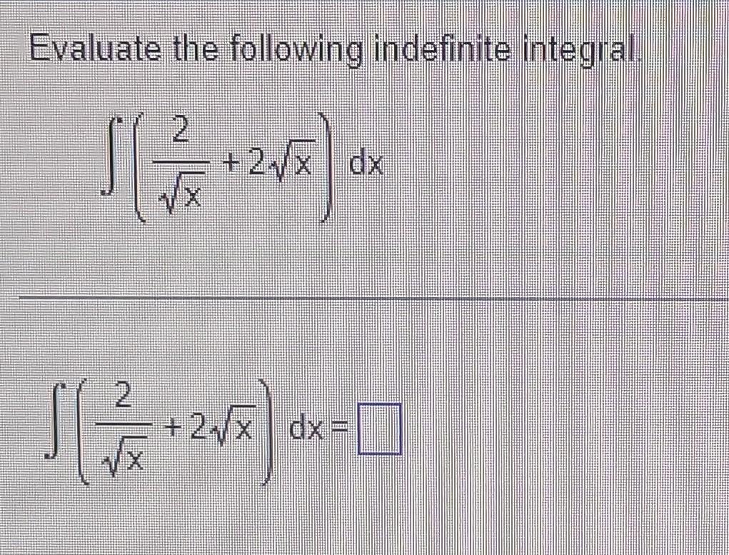 Solved Evaluate the following indefinite integral. | Chegg.com