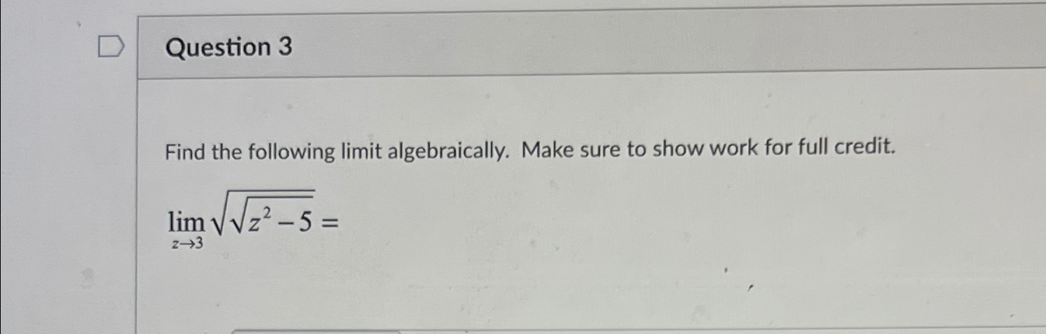 Solved Question 3Find the following limit algebraically. | Chegg.com