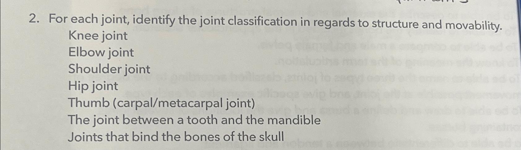 Solved For each joint, identify the joint classification in | Chegg.com
