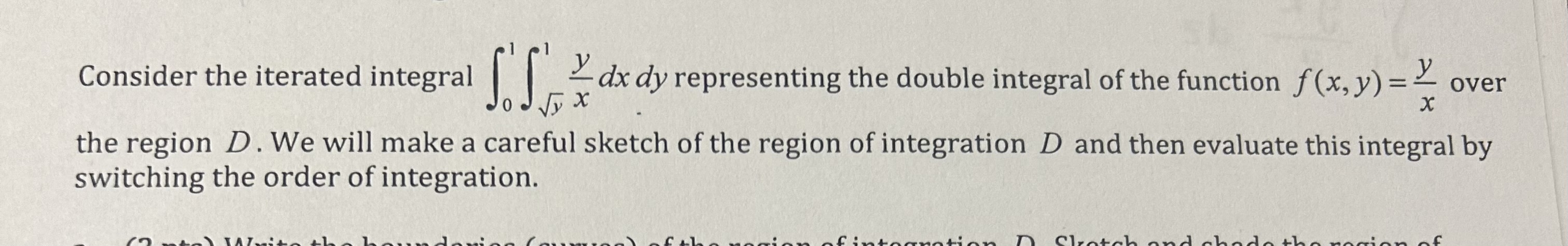Solved Consider the iterated integral ∫01∫y21yxdxdy | Chegg.com