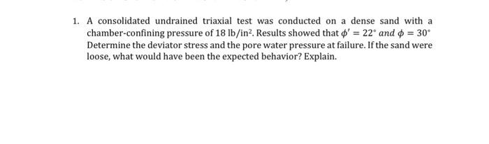 Solved 1. A consolidated undrained triaxial test was | Chegg.com