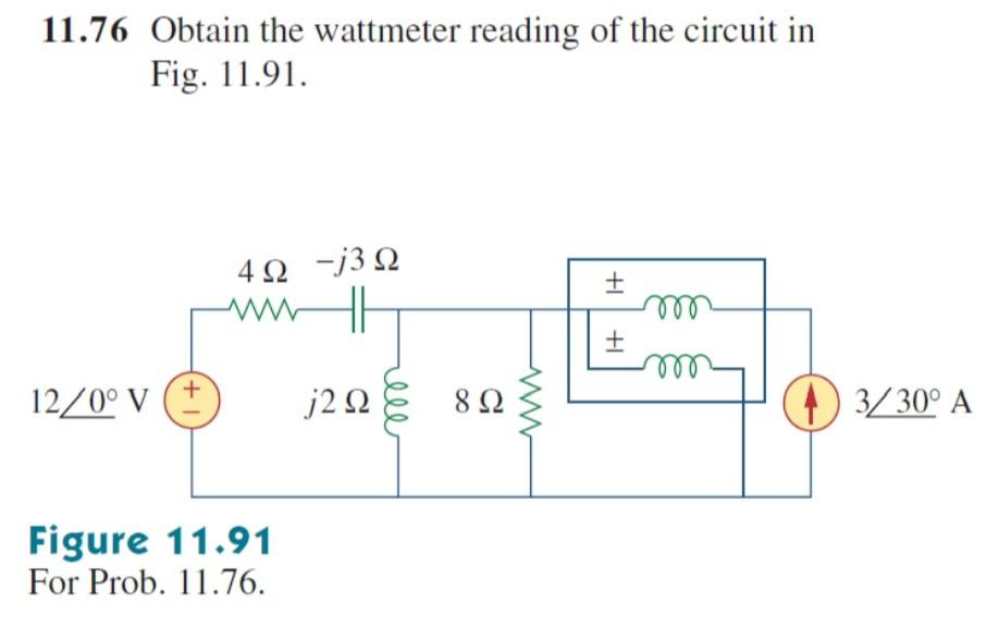 Solved 11.76 Obtain the wattmeter reading of the circuit in | Chegg.com