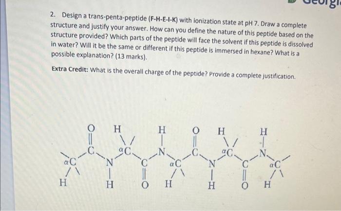 Solved 2. Design a trans-penta-peptide (F-H-E-I-K) with | Chegg.com