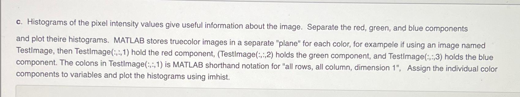 Solved c. ﻿Histograms of the pixel intensity values give | Chegg.com