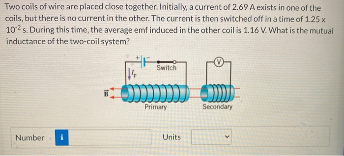 Solved Two coils of wire are placed close together. | Chegg.com
