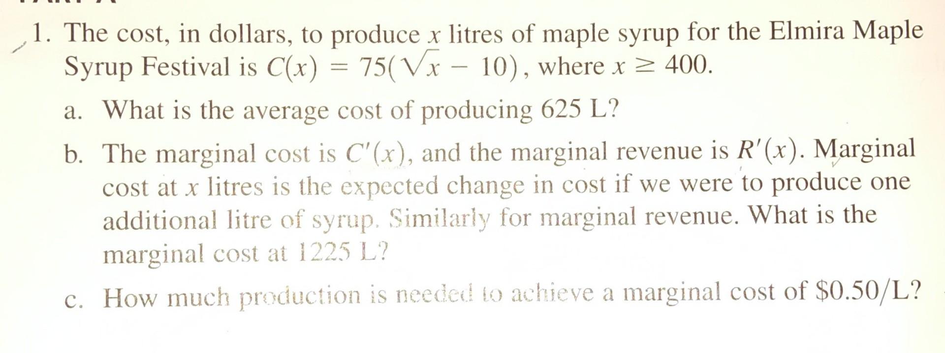 Solved 1. The cost, in dollars, to produce x litres of maple | Chegg.com