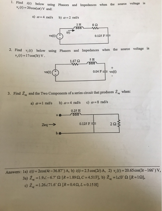 Solved below using Phasors and Impedances when the source | Chegg.com