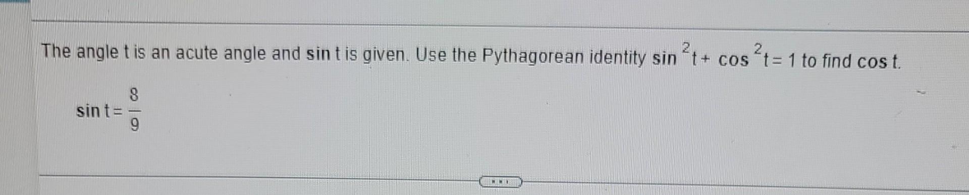 Solved The angle t is an acute angle and sint is given. Use | Chegg.com