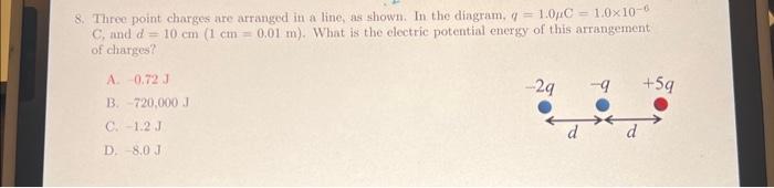 Solved 8. Three point charges are arranged in a line, as | Chegg.com