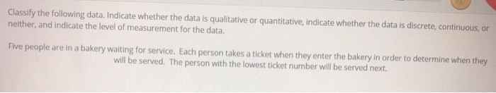 Solved Classify The Following Data Indicate Whether The 