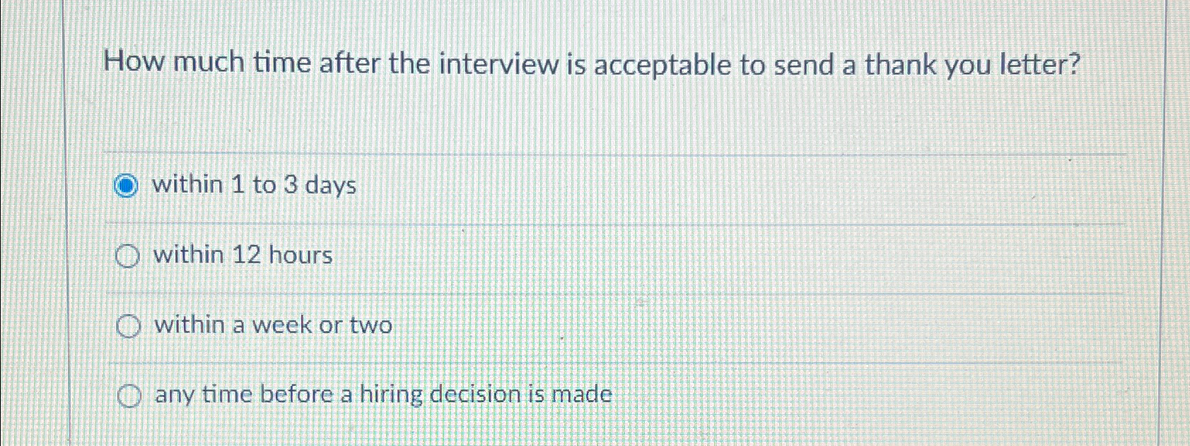 Solved How much time after the interview is acceptable to | Chegg.com