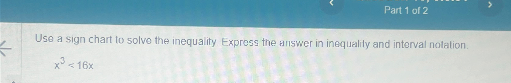 Solved Part 1 ﻿of 2Use a sign chart to solve the inequality. | Chegg.com