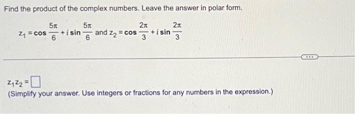 Solved Find the product of the complex numbers. Leave the | Chegg.com