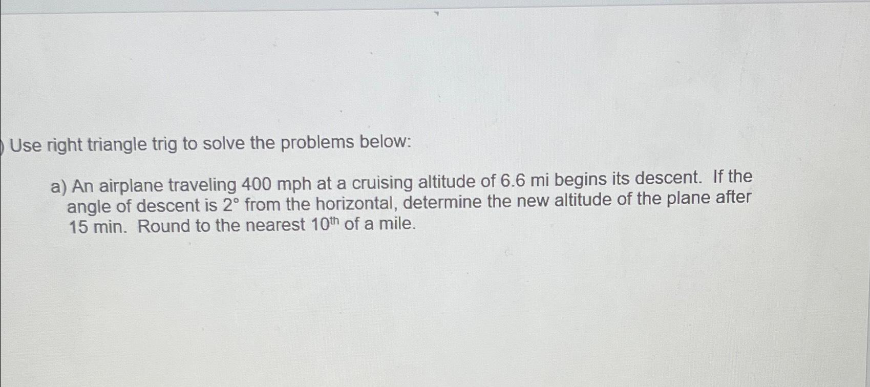 Solved Use right triangle trig to solve the problems | Chegg.com