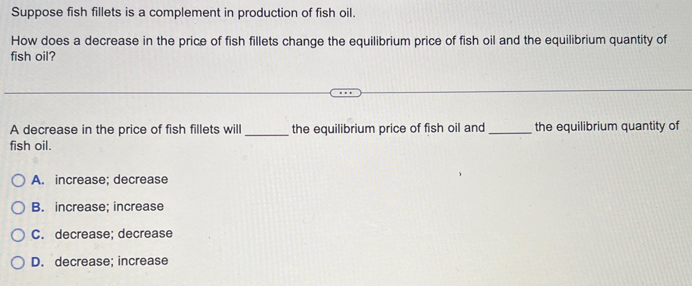 Solved Suppose fish fillets is a complement in production of | Chegg.com Solved Suppose fish fillets is a complement in production of | Chegg.com