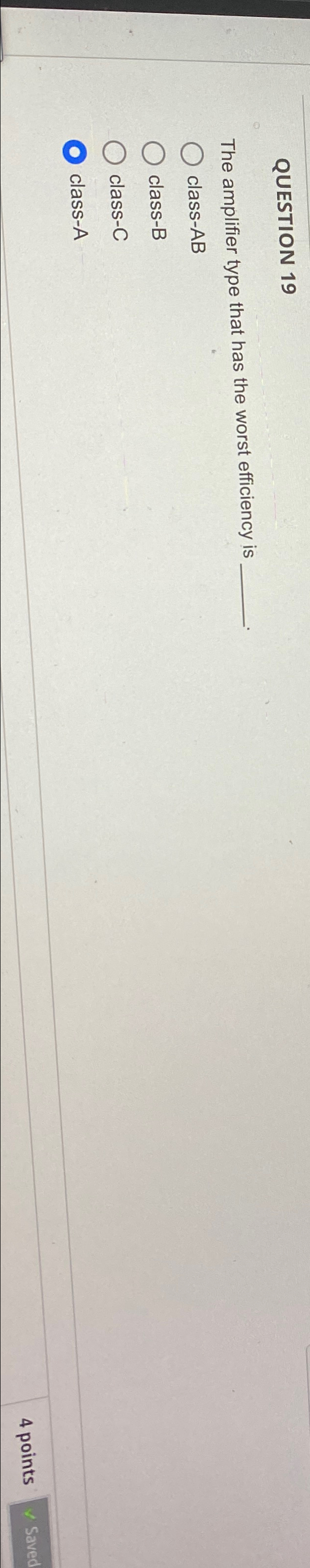 Solved QUESTION 19The amplifier type that has the worst | Chegg.com
