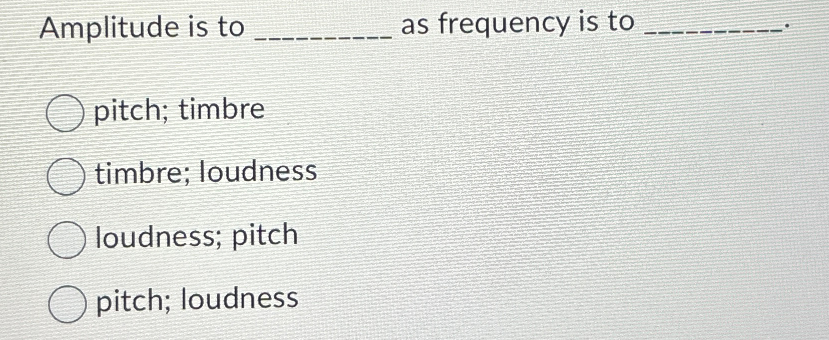 Solved Amplitude is to _______ ﻿as frequency is | Chegg.com