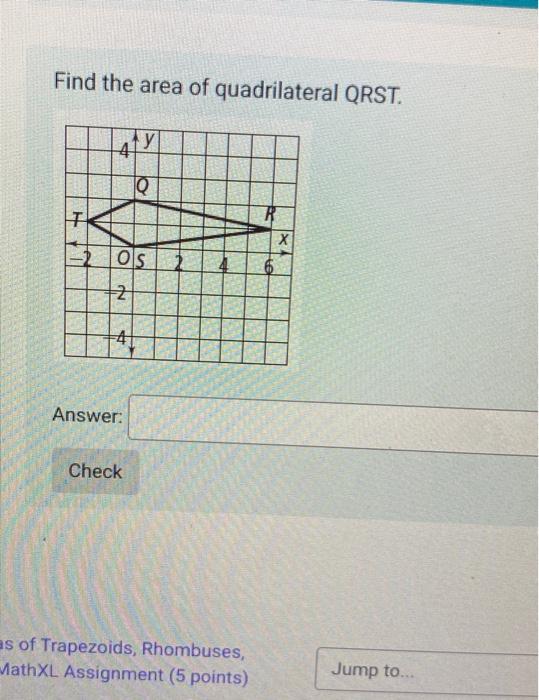 Solved Find the area of quadrilateral QRST. Answer: is of | Chegg.com