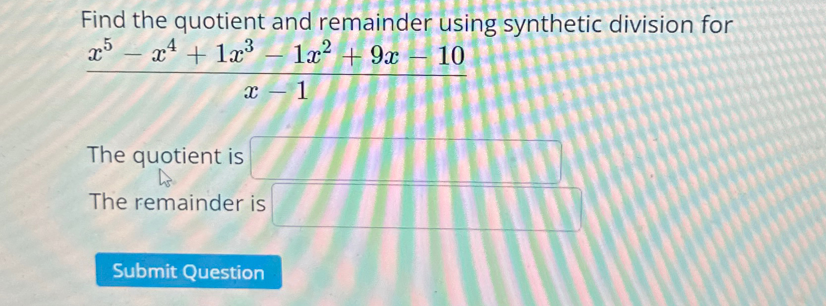 Solved Find the quotient and remainder using synthetic | Chegg.com