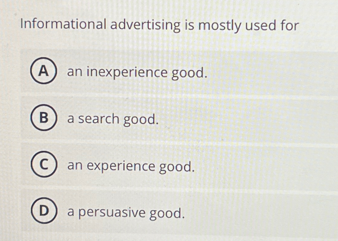 Solved Informational advertising is mostly used for(A) ﻿an | Chegg.com