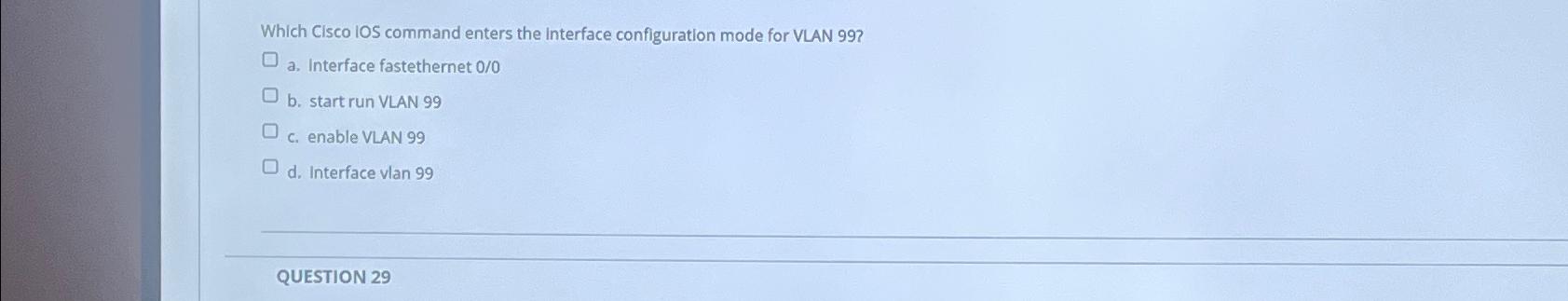 Solved Which CIsco IOS command enters the interface | Chegg.com