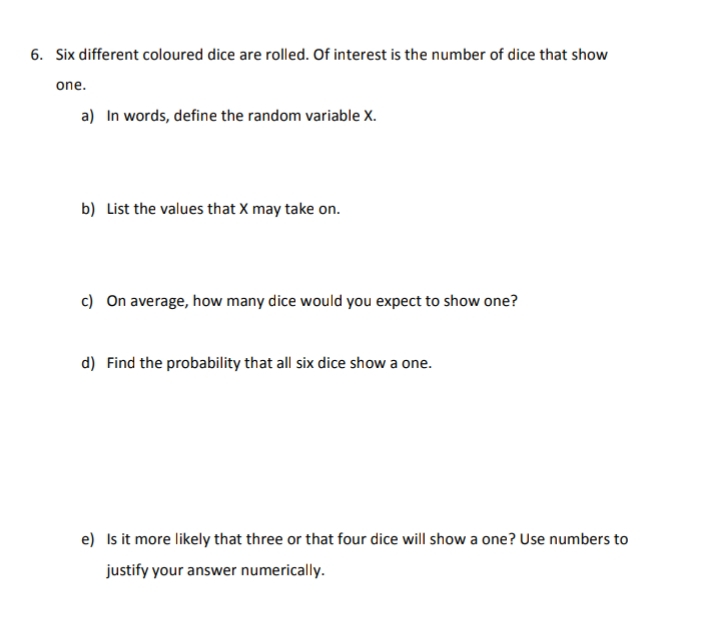 Solved Six different coloured dice are rolled. Of interest | Chegg.com