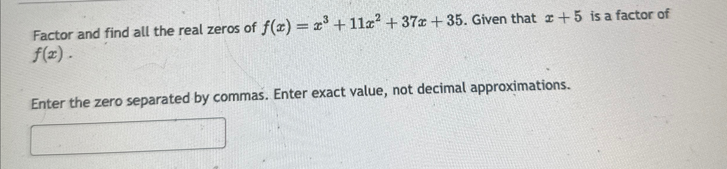 Solved Factor and find all the real zeros of | Chegg.com