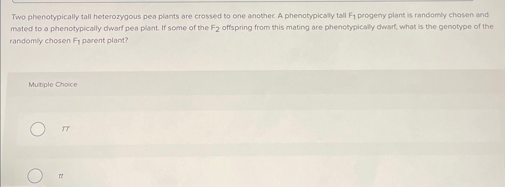 Solved Two phenotypically tall heterozygous pea plants are | Chegg.com