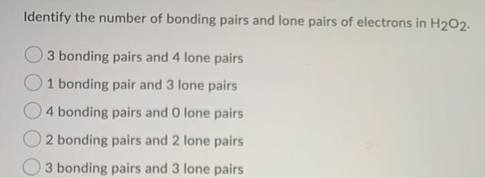 Solved Identify the number of bonding pairs and lone pairs | Chegg.com