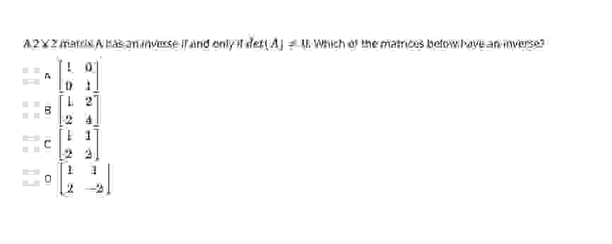 Solved A 2 ﻿x 2 ﻿matrix A has an inverse if and only if | Chegg.com