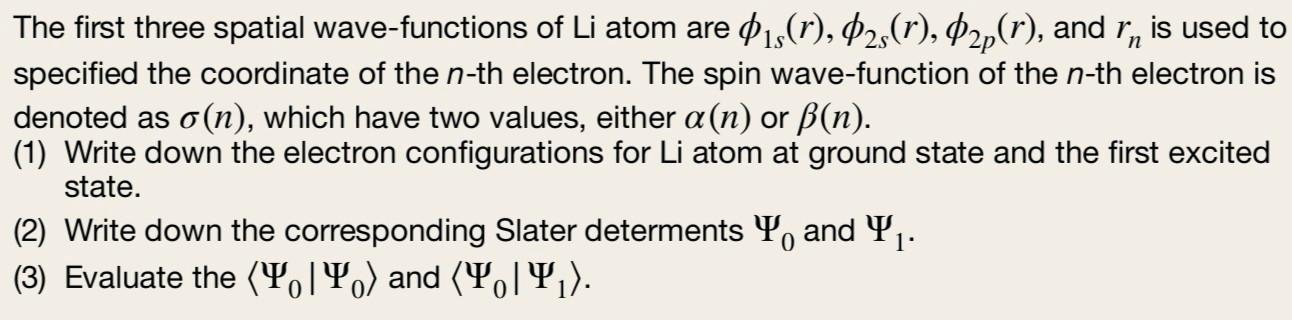 Solved The First Three Spatial Wave Functions Of Li Atom Are
