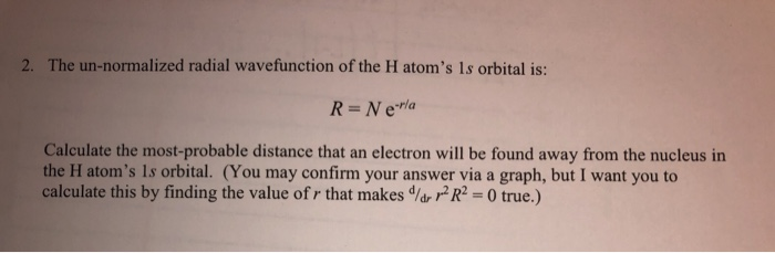 Solved 2. The un-normalized radial wavefunction of the H | Chegg.com