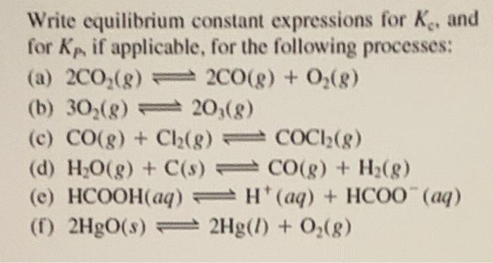 Solved Write Equilibrium Constant Expressions For Kc And 6565