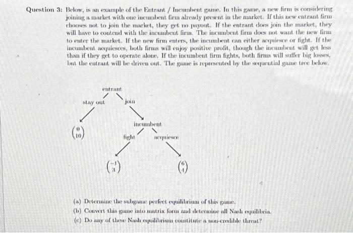 Solved Question 3: Below, is an example of the Entrant / | Chegg.com
