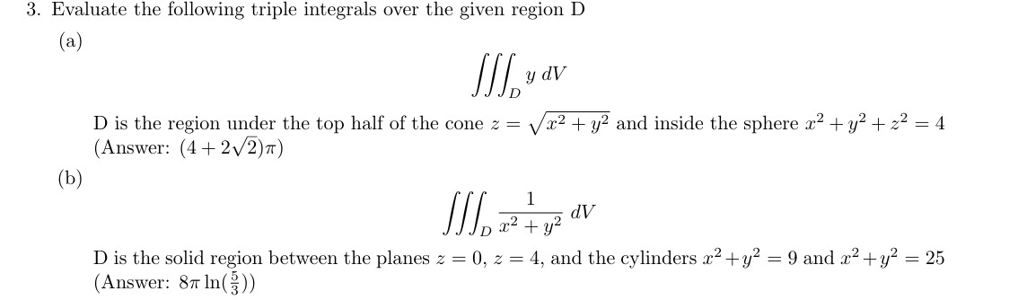 Solved Evaluate the following triple integrals over the | Chegg.com